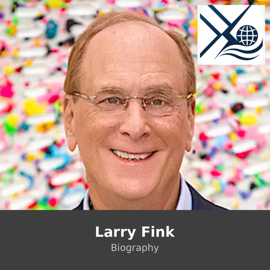 Larry Fink Biography - BlackRock Leadership, Career, and Global Influence